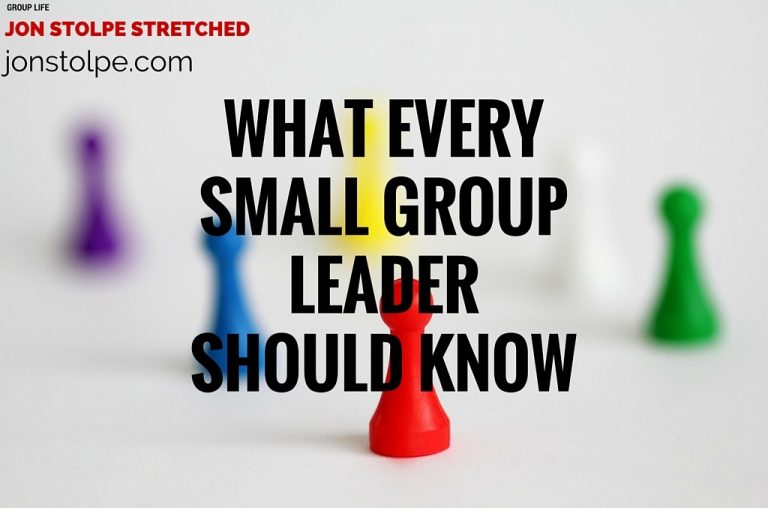 What Every Small Group Leader Should Know - Jon Stolpe Stretched