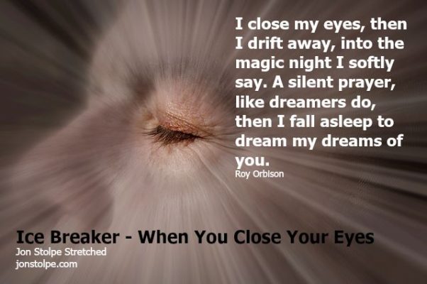 Ice Breaker - When You Close Your Eyes